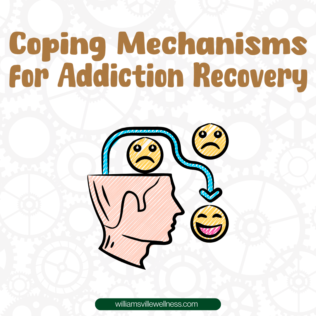 Coping Mechanisms for Addiction Recovery | Williamsville Wellness