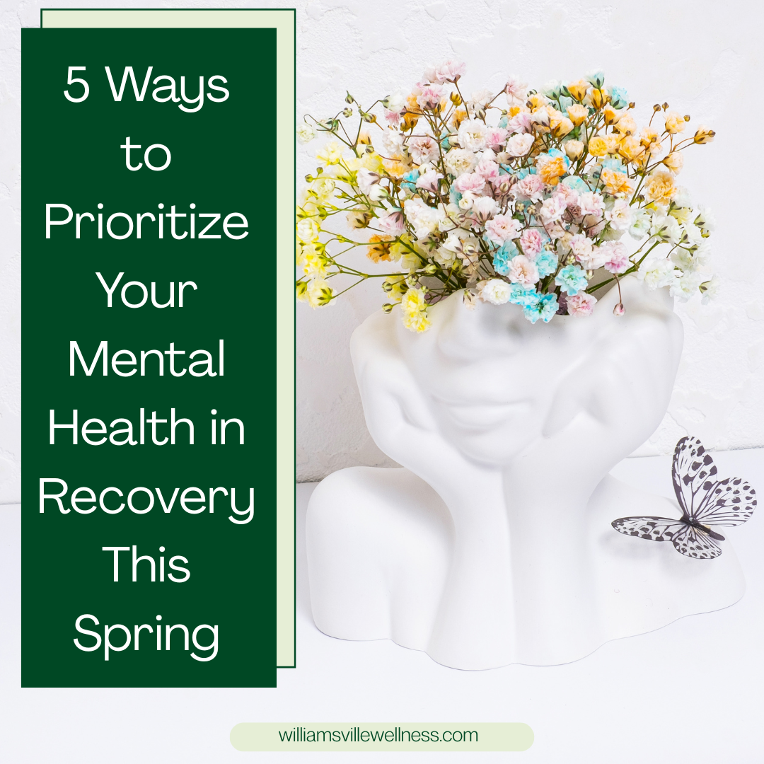 Mental Health in Recovery | Williamsville Wellness Blog