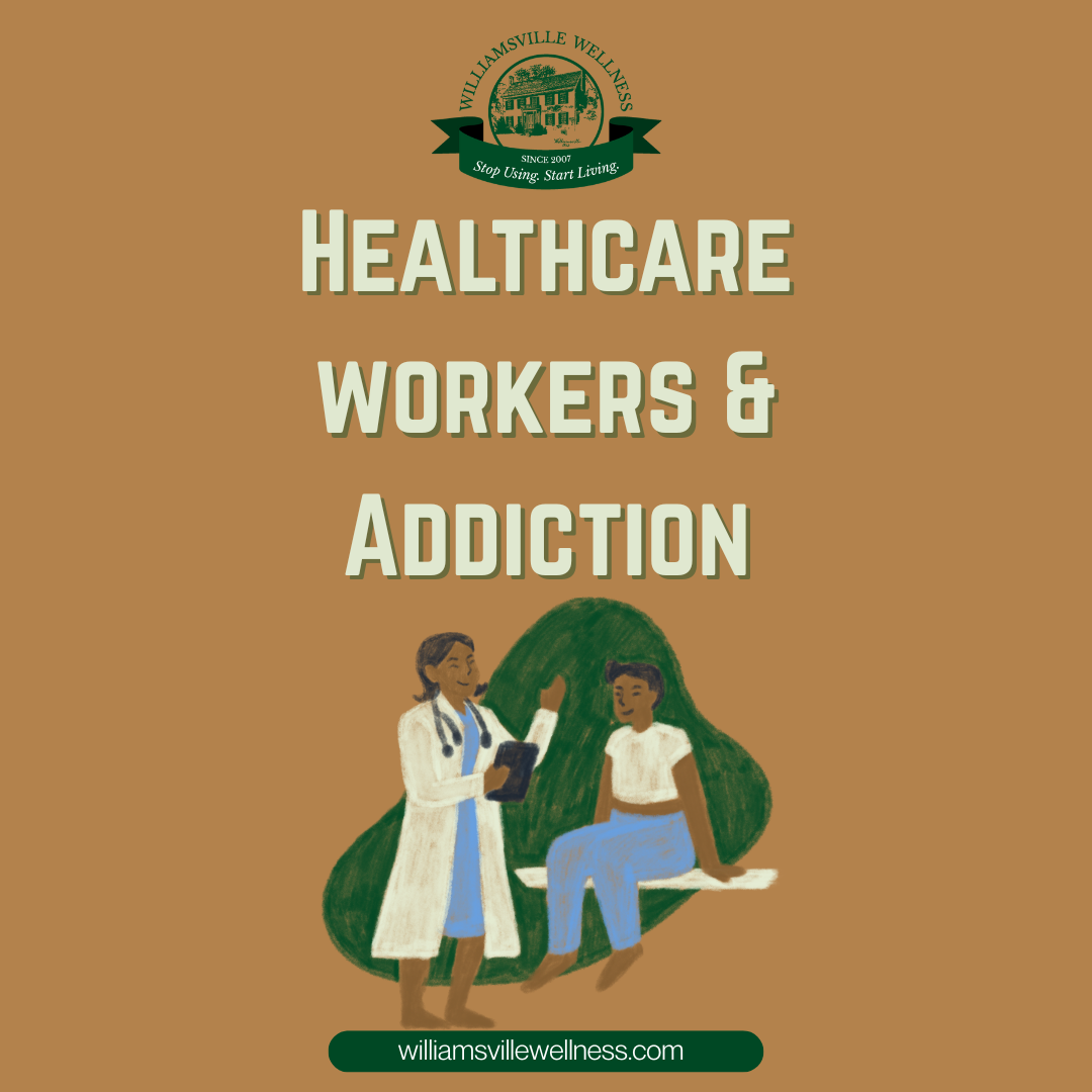 Healthcare Workers and Addiction | Williamsville Wellness